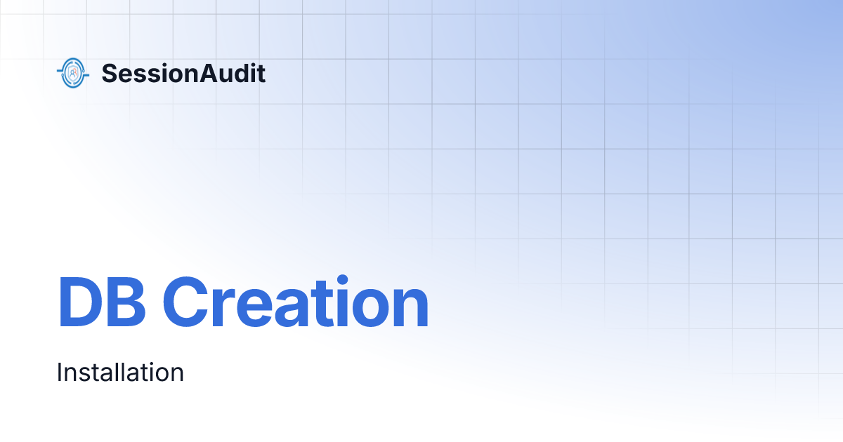 DB Creation | SessionAudit