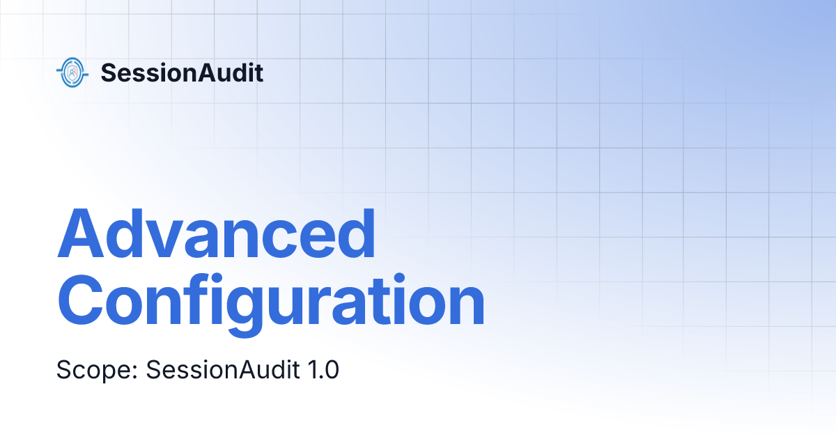 Advanced Configuration | SessionAudit