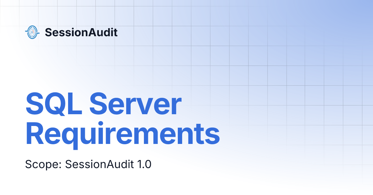 SQL Server Requirements | SessionAudit SQL Server Requirements | SessionAudit