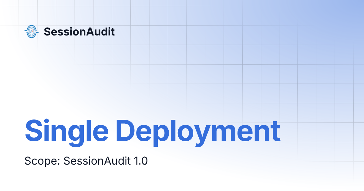 Single Deployment | SessionAudit